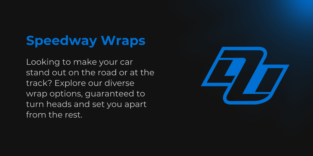 Speedway Wraps